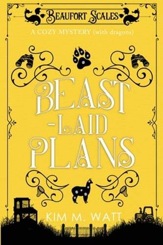Beast-Laid Plans - a Cozy Mystery (with Dragons) by Kim M Watt: New ...