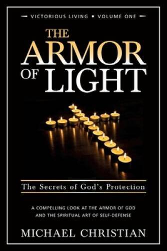 The Armor of Light: The Secrets of Gods Protection - Paperback - VERY ...