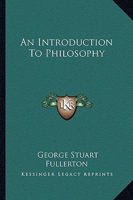 Introduction to Philosophy by George Stuart Fullerton (2010, Trade ...