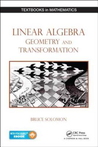 Linear Algebra, Geometry and Transformation (Textbooks in - ACCEPTABLE ...