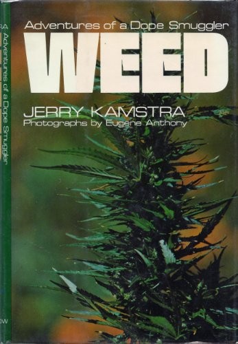 WEED: ADVENTURES OF A DOPE SMUGGLER By Jerry Kamstra - Hardcover ...