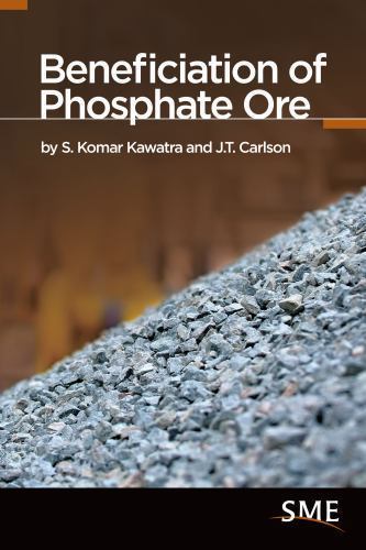 Beneficiation of Phosphate Ore by S. Komar Kawatra and J. T. Carlson ...