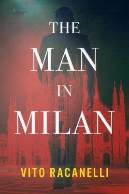 Vito Racanelli The Man In Milan (Relié) | eBay