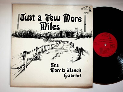 The Morris Stancil Quartet Just A Few More Miles Gospel Vinyl LP Record ...