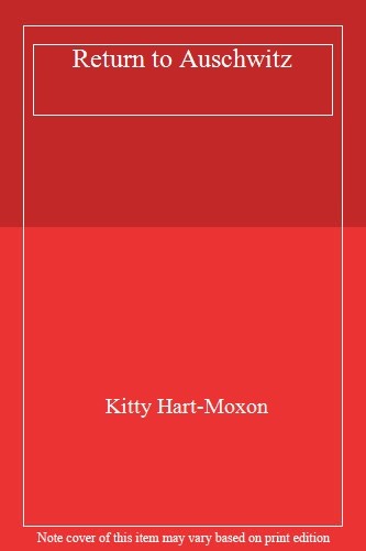 Return to Auschwitz,Kitty Hart-Moxon 9780583135979| eBay