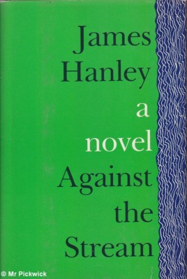 James Hanley AGAINST THE STREAM HC Book | eBay