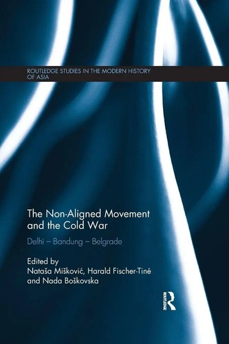 Natasa Miskovic (u. a.) | The Non-Aligned Movement and the Cold War ...