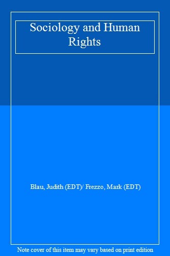 Sociology and Human Rights, Blau, Frezzo, (EDT) 9781412991384 Free ...