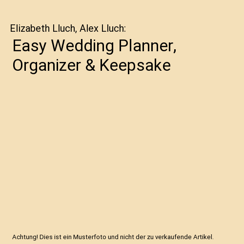 Easy Wedding Planner, Organizer & Keepsake, Elizabeth Lluch, Alex Lluch ...
