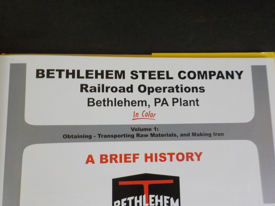 Bethlehem Steel Company Railroad Operations in Color Volume 1 Robert ...