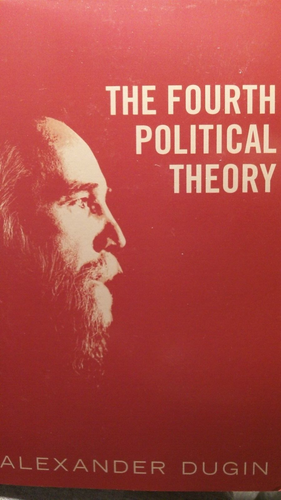 The Fourth Political Theory by Alexander Dugin (2012, Trade Paperback ...