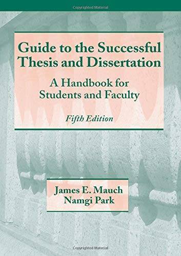 Guide to the Successful Thesis and Dissertation: A Handbook For ...