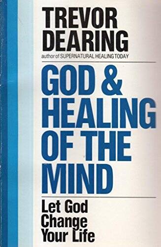 God and Healing of the Mind - Paperback By Dearing, Trevor - GOOD ...