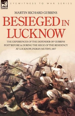 Besieged in Lucknow by Martin Richard Gubbins (English) Paperback Book ...