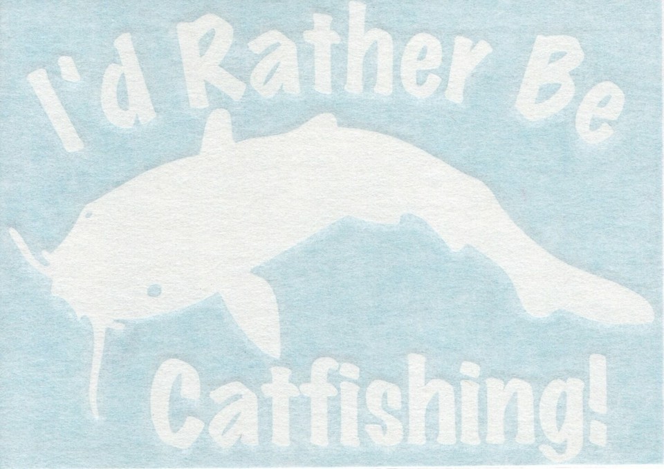I'd Rather Be Catfishing - Catfish Fishing Car Window Vinyl Decal ...