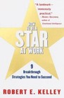 How to Be a Star at Work: 9 Breakthrough Strategies You Need to Succeed ...
