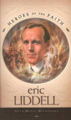 Eric Liddell: Gold Medal Missionary (Heroes of the Faith (Barbou ...