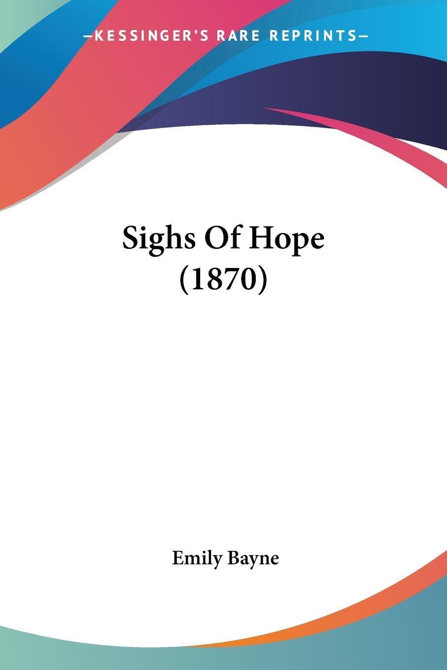 Sighs Of Hope (1870) Emily Bayne Taschenbuch Paperback Englisch 2009 | eBay