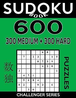 Sudoku Book 600 Puzzles, 300 Medium and 300 Hard : Sudoku Puzzle Book ...