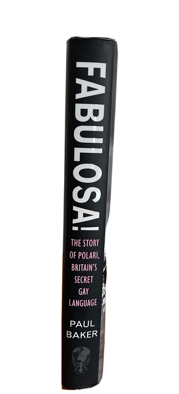 Fabulosa!: The Story of Polari, Britain's Secret Gay Language by Paul ...