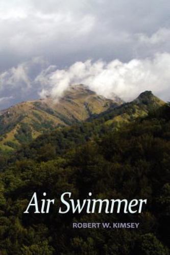 Air Swimmer by Robert W. Kimsey (2011, Trade Paperback) for sale online ...