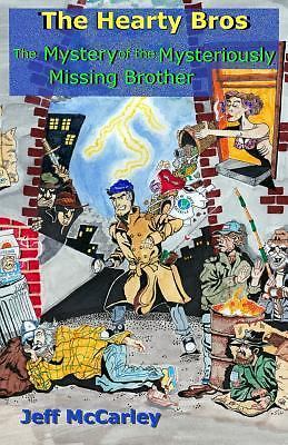Hearty Bros : The Mystery of the Mysteriously Missing Brother by Jeff ...