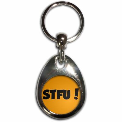 STFU! Shut the F**k up! Tear Drop Metal Key Ring (43mm x 33mm) | eBay