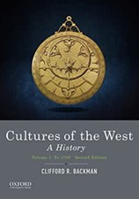 Cultures of the West : A History, Volume 1: To 1750 by Clifford R ...