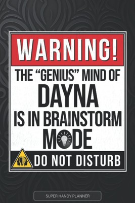 Dayna: Warning The Genius Mind Of Dayna Is In Brainstorm Mode - Dayna ...