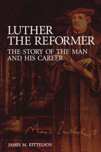 Luther the Reformer Paper Edit by Kittleson, James M.; Kittelson, James ...