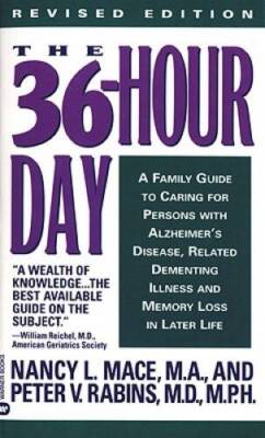 The 36-Hour Day: A Family Guide to Caring for Persons with Alzheimer ...