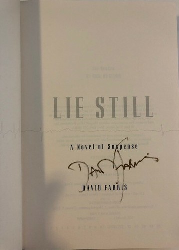 LIE STILL - NEW - AUTOGRAPHED by David Farris - Hardcover 9780060505547 ...