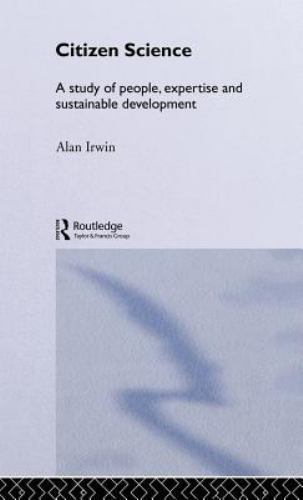 Environment and Society Ser.: Citizen Science : A Study of People ...