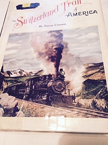 THE SWITZERLAND TRAIL OF AMERICA By Forest Crossen *Excellent Condition ...