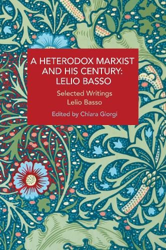 Lelio Basso A Heterodox Marxist and His Century: Lelio Basso (Tascabile ...
