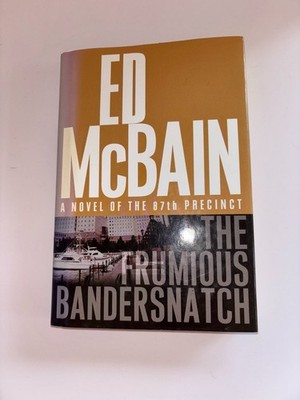 The Frumious Bandersnatch Ed McBain 2004 Novel 87th Precinct Simon ...