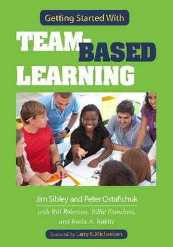 Getting Started With Team-Based Learning by Jim Sibley: Used ...