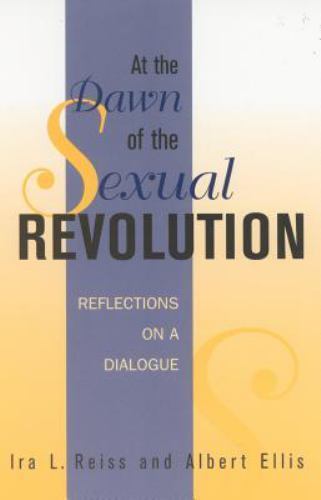 At the Dawn of the Sexual Revolution : Reflections on a Dialogue by Ira ...