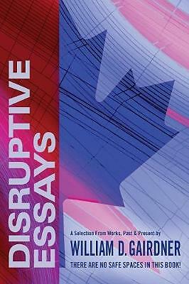 Disruptive Essays: There Are No Safe Spaces in This Book! by William ...