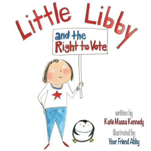 Little Libby and the Right to Vote, Kennedy, Abby 9781981233687 Free Shipping-, 9781981233687| eBay