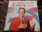 Jim Reeves , Am I Losing You / I Missed Me 45 Rpm W/PS / RCA 7800 | eBay