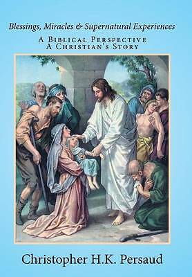 Blessings, Miracles & Supernatural Experiences: A Biblical Perspective ...