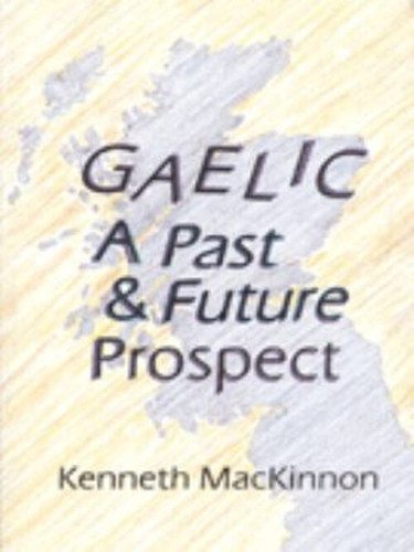 Gaelic: A Past Et Futur Prospect Livre de Poche Ken Mackinnon | eBay