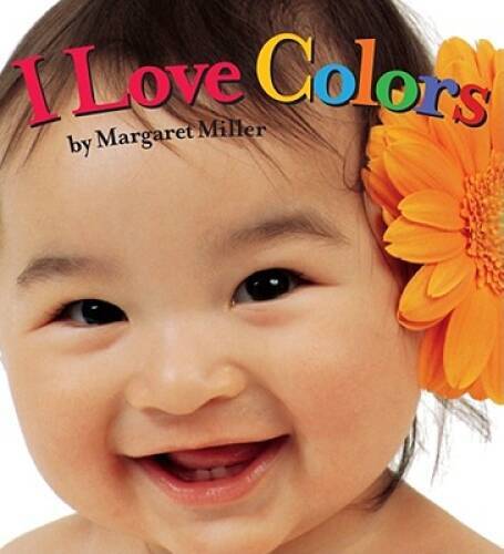 I Love Colors (Look Baby! Books) - Board book By Miller, Margaret ...