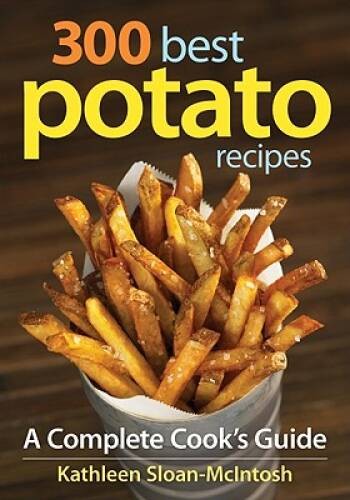 300 Best Potato Recipes: A Complete Cook's Guide - Paperback - GOOD ...