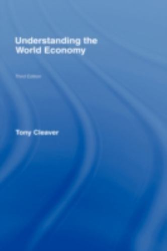 Understanding the World Economy by Tony Cleaver (2006, Hardcover) for ...