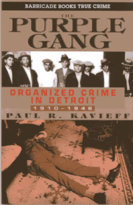 The Purple Gang: Organized Crime in Detroit 1910-1945 - Paperback ...