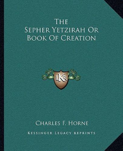 Sepher Yetzirah or Book of Creation by Charles F. Horne (2010, Trade ...