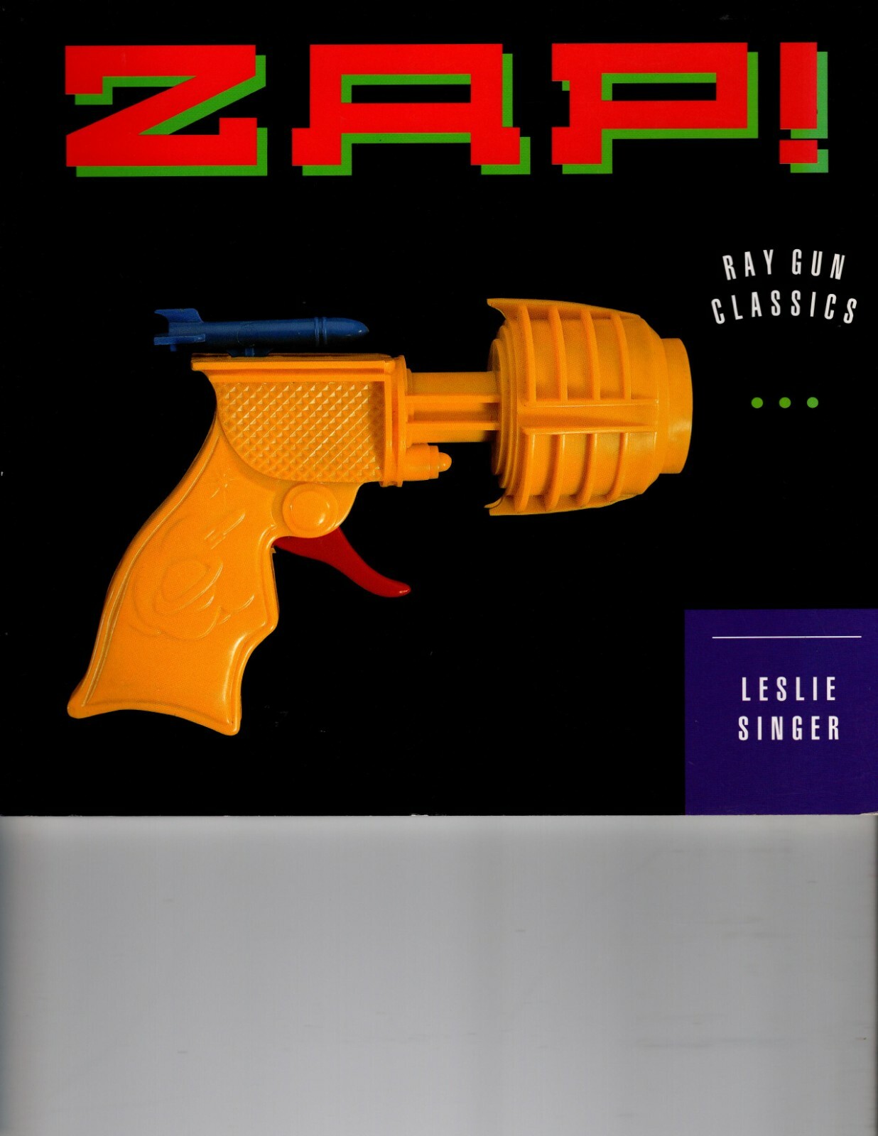 Zap! : Ray Gun Classics by Leslie Singer (1991, Paperback ...
