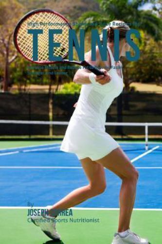 High Performance Shake and Juice Recipes for Tennis : Increase Muscle ...
